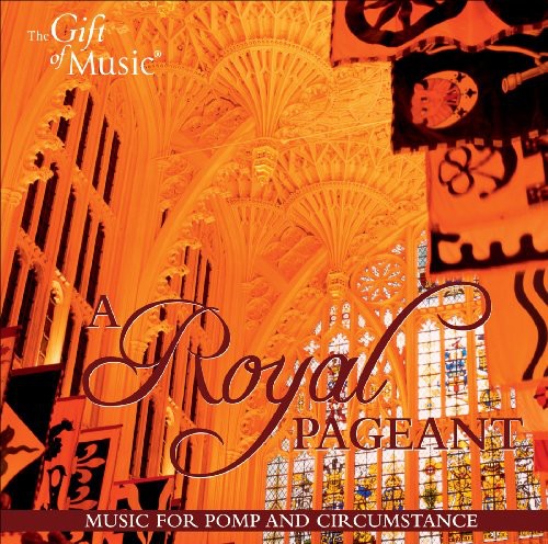 A Royal Pageant: Music for Pomp and Circumstance – ArkivMusic