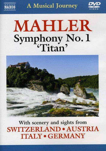 A Musical Journey - Mahler: Symphony No. 1, 'Titan' – ArkivMusic