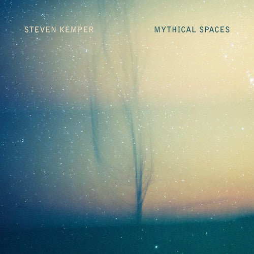 Steven Kemper: Mythical Spaces – ArkivMusic