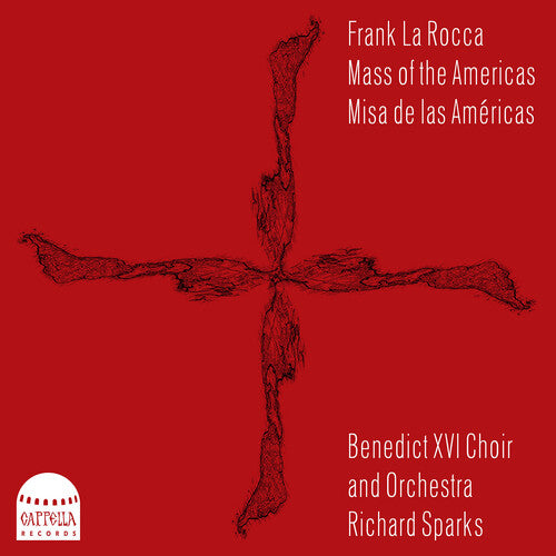 La Rocca: Mass of the Americas / Sparks, Benedict XVI Choir and Orches ...