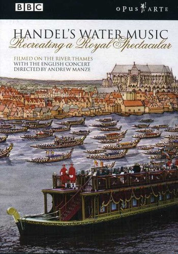 Handel: Water Music - Recreating A Royal Spectacular – ArkivMusic