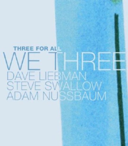 Liebman, David / Swallow, Steve / Nussbaum, A.: We Three – ArkivMusic